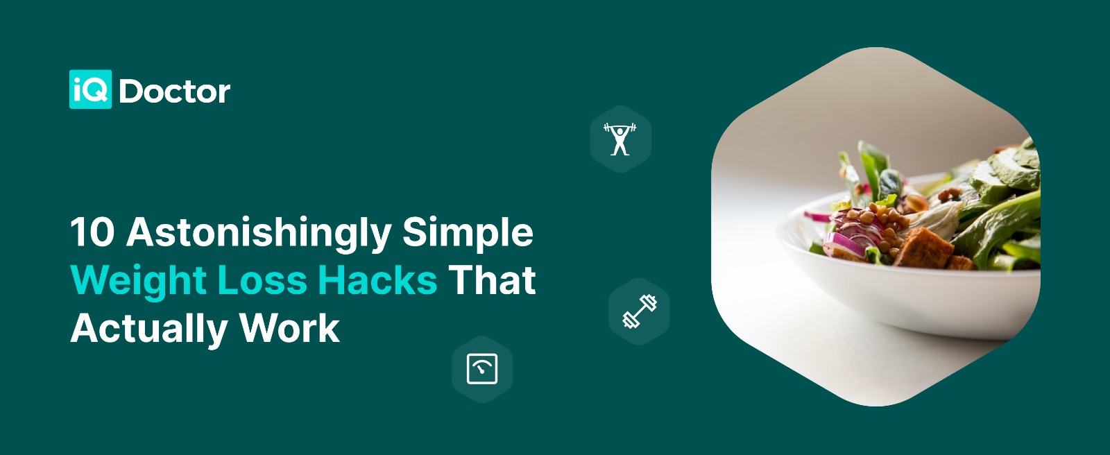 10 Astonishingly Simple Weight Loss Hacks That Actually Work | IQ Doctor