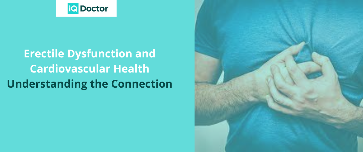 Erectile Dysfunction and Cardiovascular Health Understanding the ...